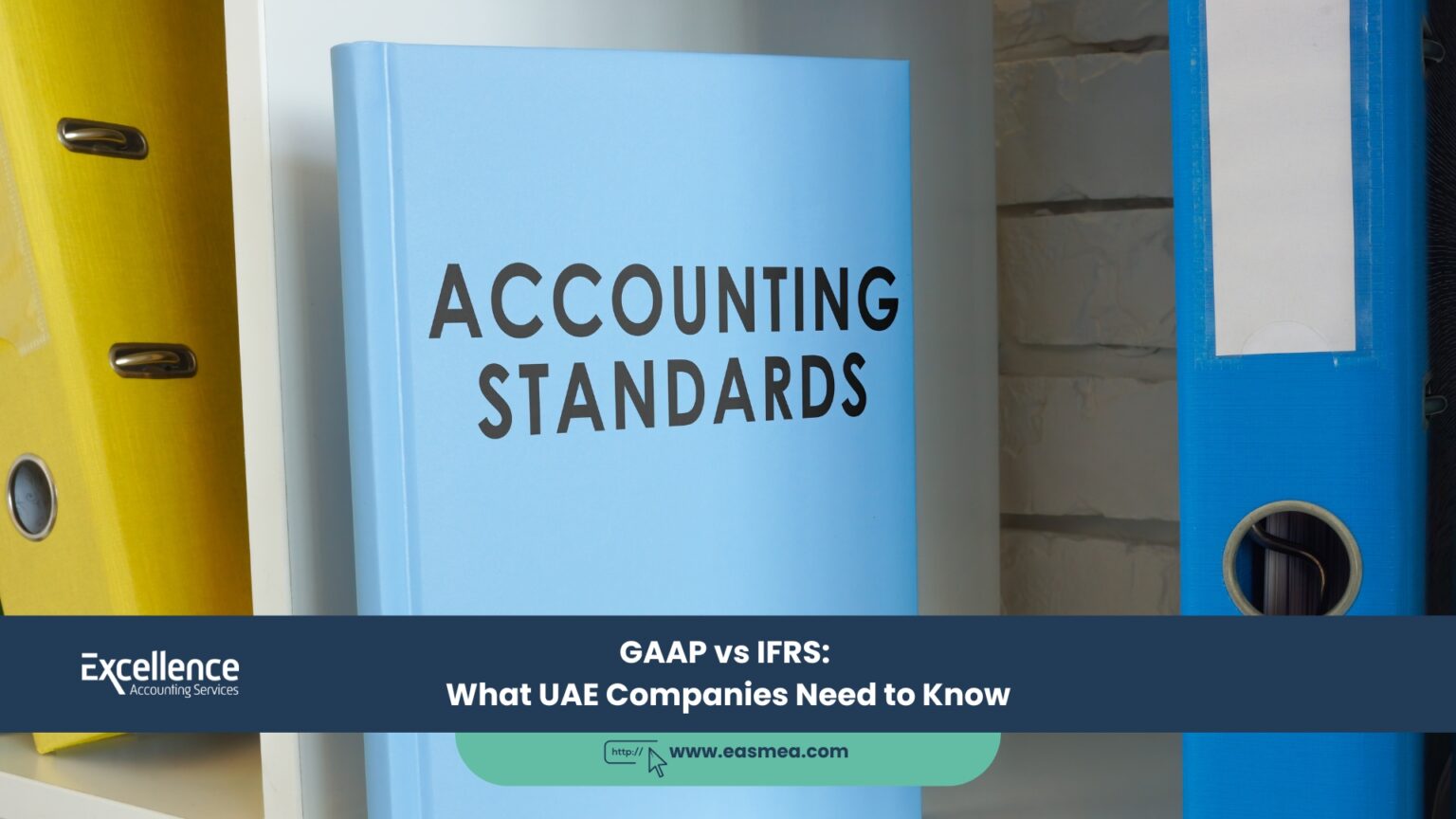 GAAP vs IFRS: What UAE Companies Need to Know