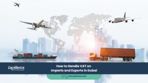 VAT on Imports and Exports in Dubai: A Comprehensive Guide