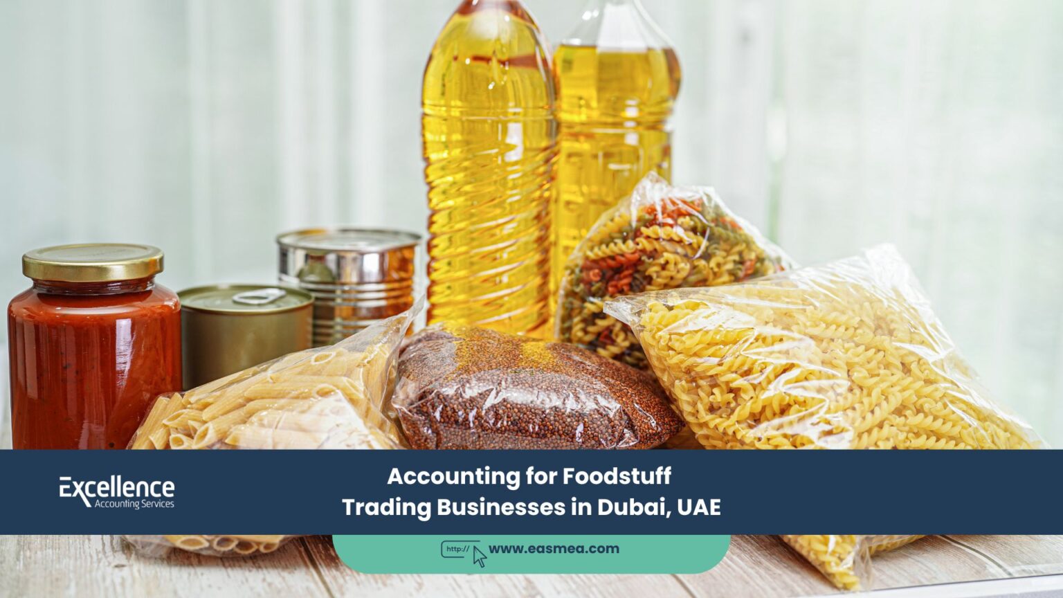 Accounting for Foodstuff Trading Businesses in Dubai, UAE