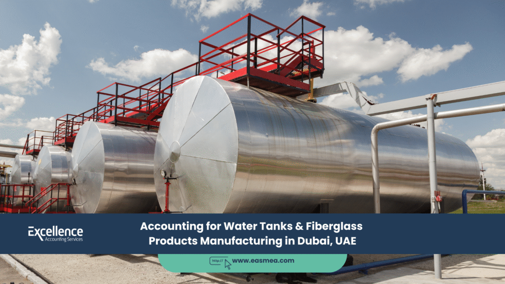 Accounting for Water Tanks & Fiberglass Manufacturing UAE