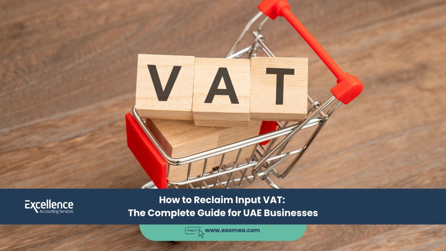 How to Reclaim Input VAT_ The Complete Guide for UAE Businesses